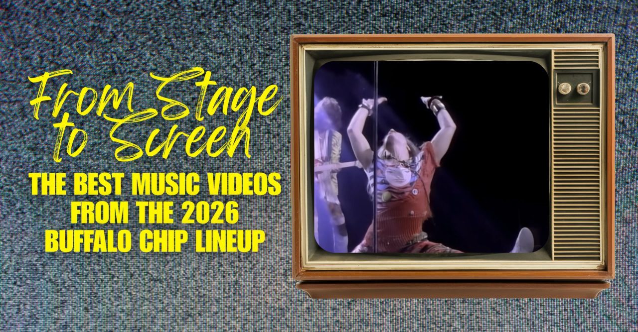 From Screen to Stage - The Best Music Videos From The 2026 Buffalo Chip ...