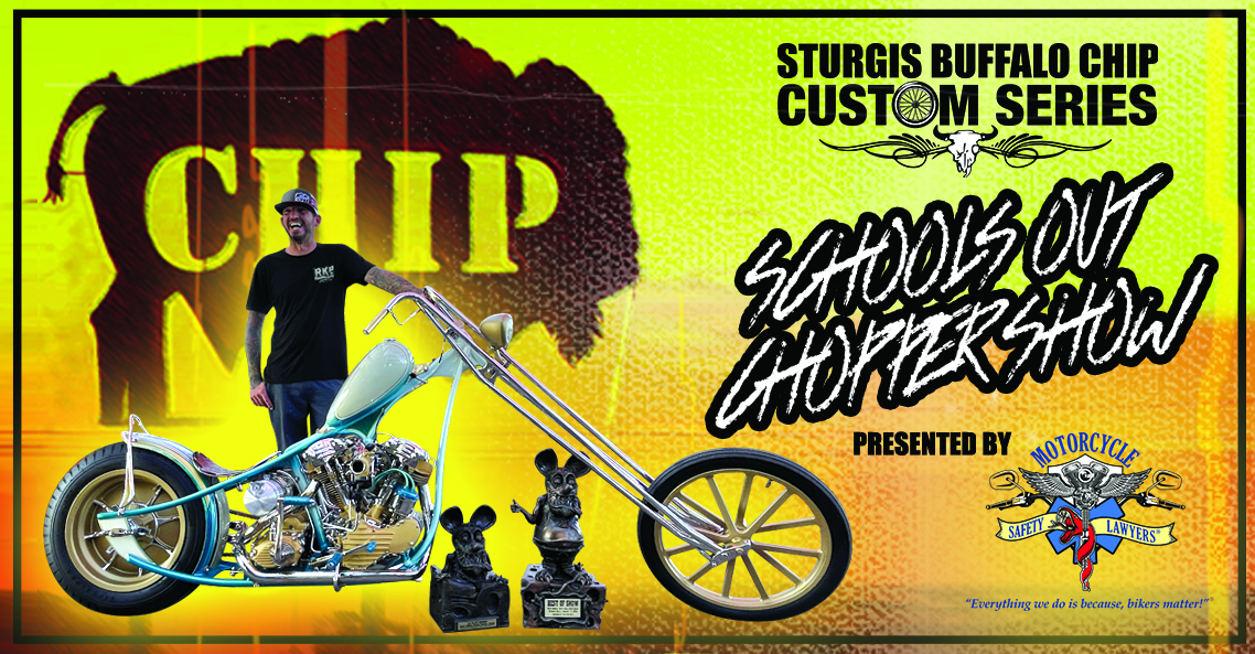 7th Annual School’s Out Chopper Show - Legendary Sturgis Buffalo Chip
